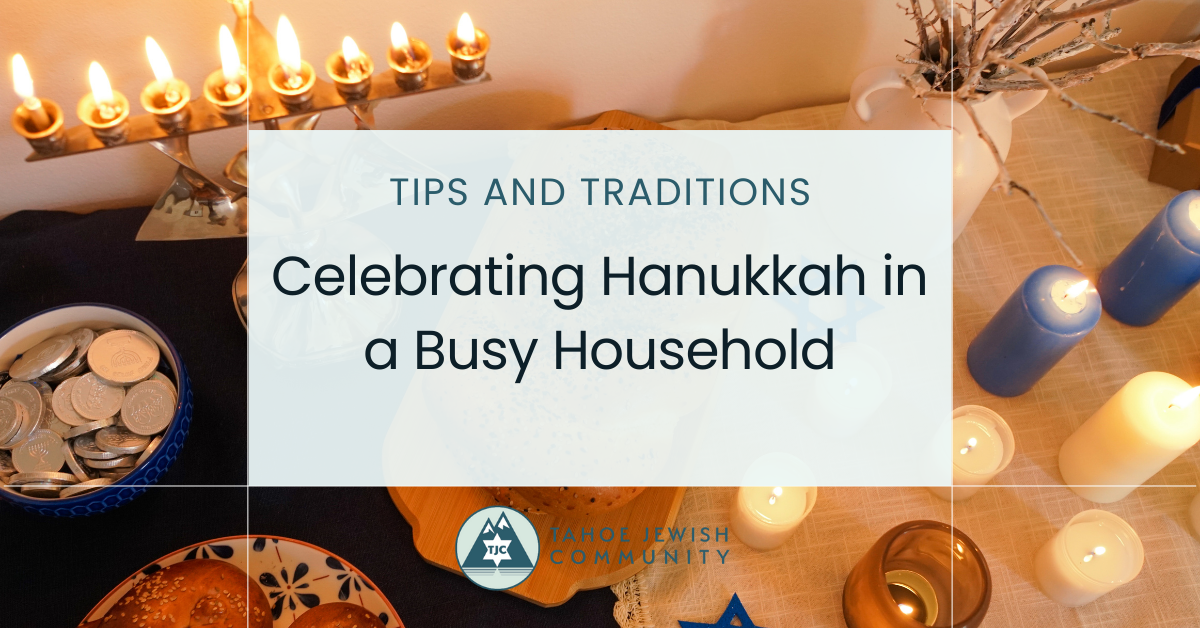 Celebrating Hanukkah in a Busy Household: Tips and Traditions - Tahoe ...
